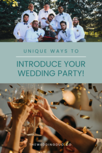 Unique Ways to Introduce Your Bridal Party - theweddingduo.co